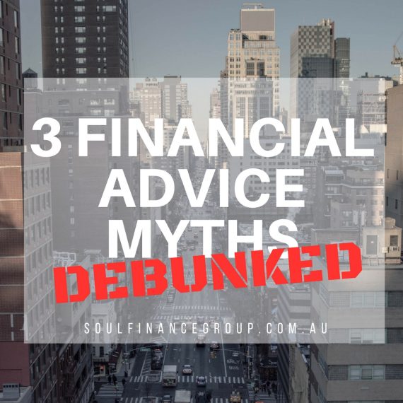 3 Financial Advice Myths- Debunked - Soul Finance Group